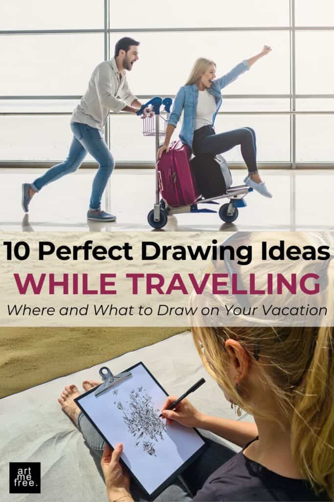 10 Fantastic Drawing Ideas and Locations for Your Vacation - artmefree.