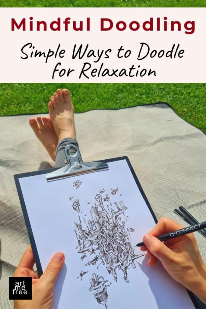 How to Use Mindful Doodling Techniques for Stress Relief - artmefree.